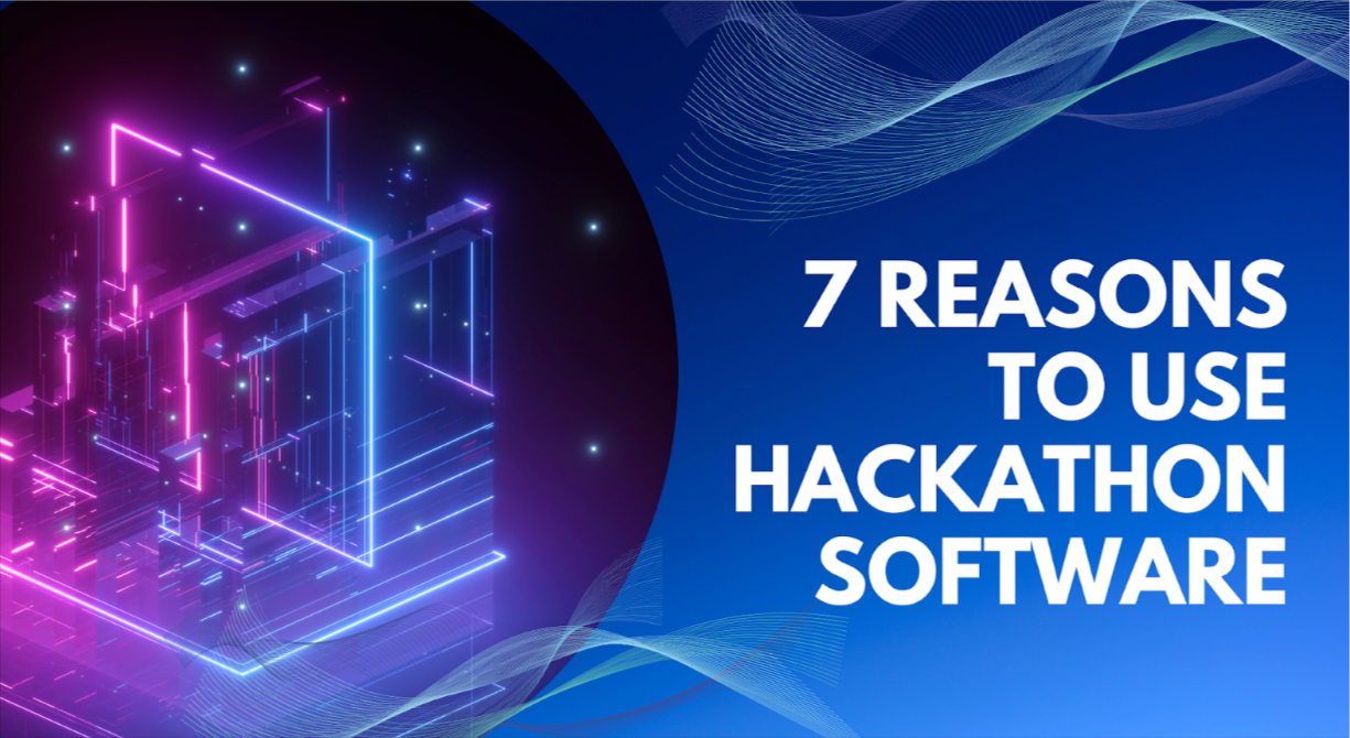 7 Reasons To Use Hackathon Software Technology For Learners