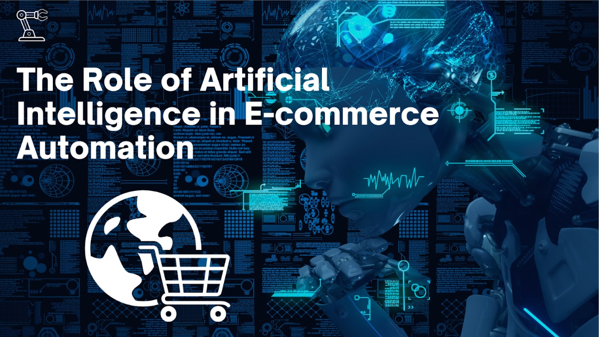 The Role of Artificial Intelligence in E-commerce Automation ...