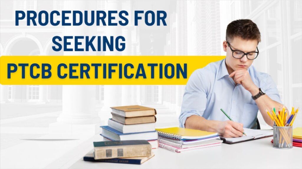 What Are the Detailed Procedures for Seeking PTCB Certification ...