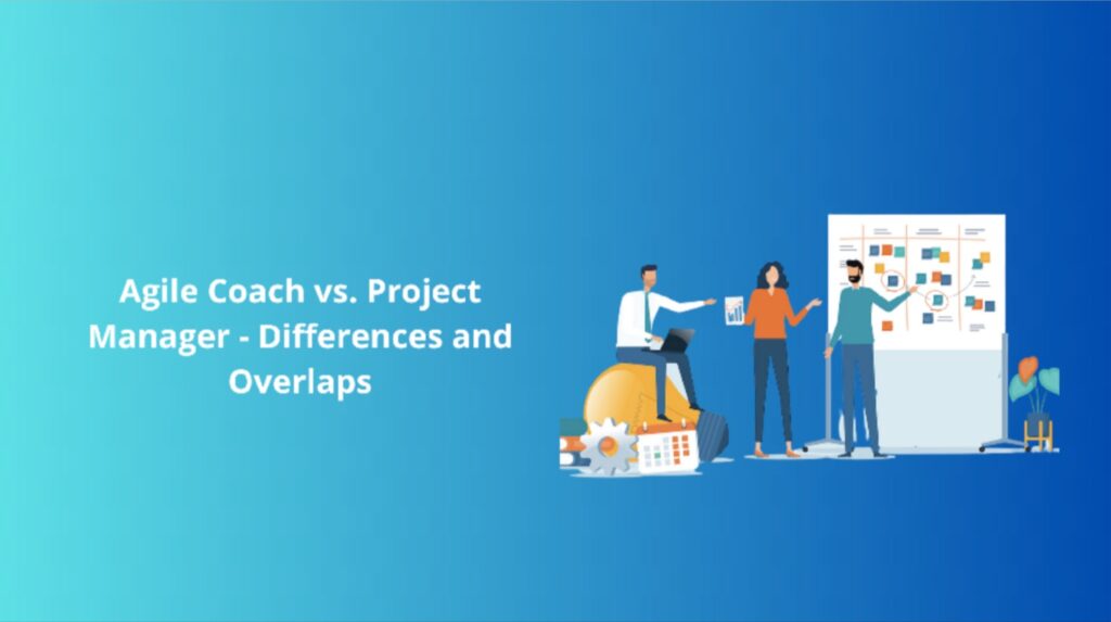 Agile Coach vs Project Manager: Differences and Overlaps - Technology ...